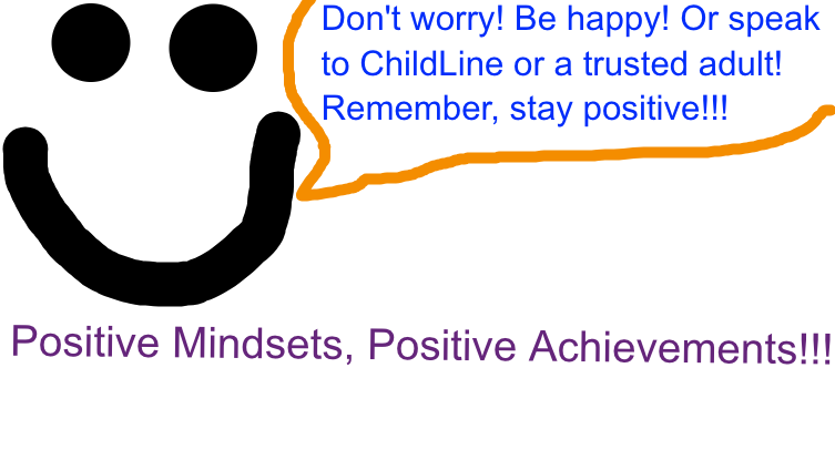 Stay Positive all the time!!! | Childline