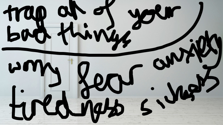 Trap your bad things in an empty room | Childline